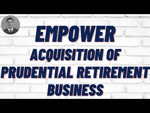 Empower Acquisition of Prudential Retirement Plan Business