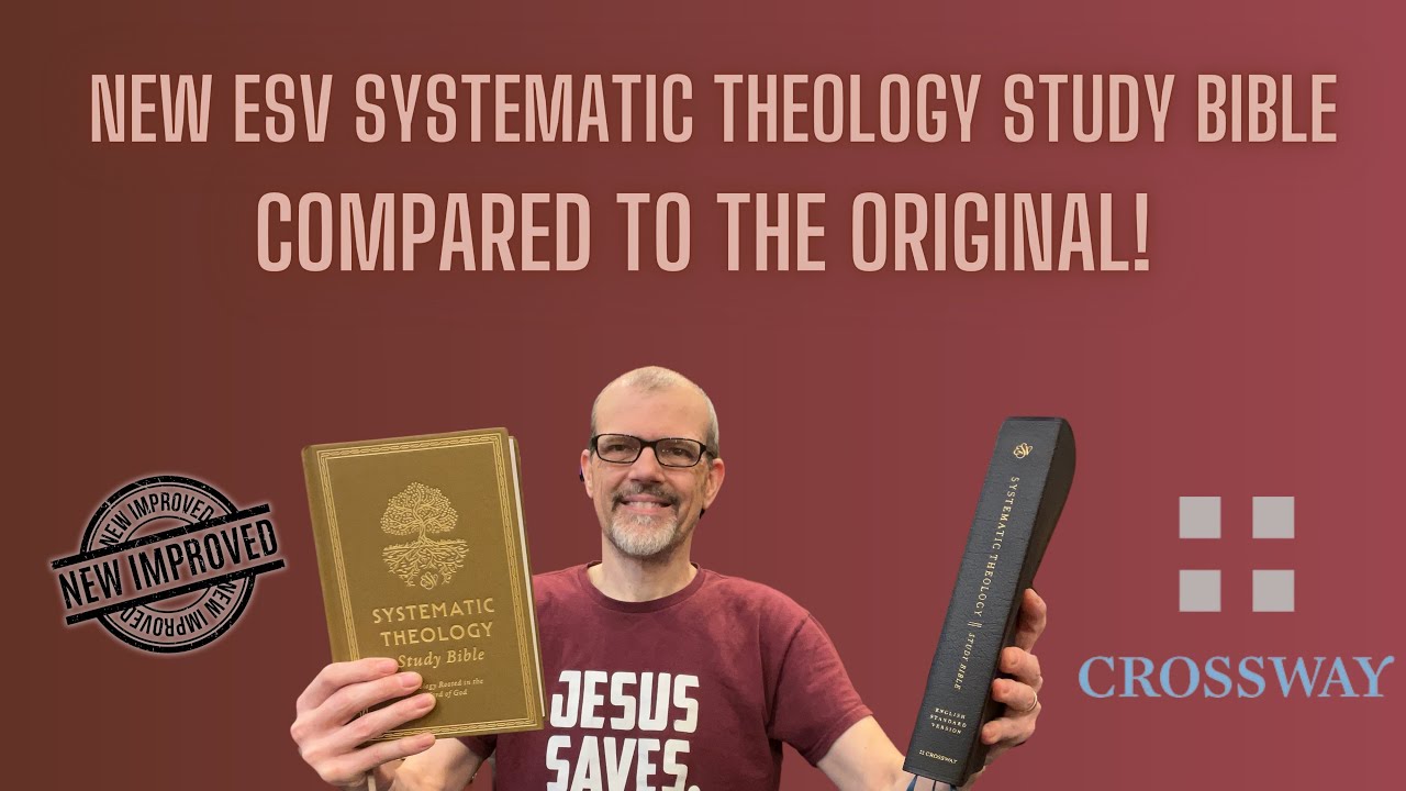 New and Improved ESV Systematic Theology Study Bible!