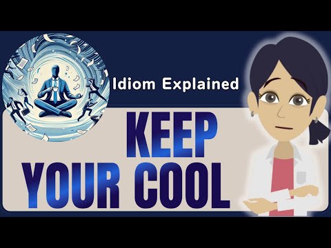 'Keep Your Cool' Explained | English Idiom Lesson