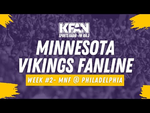 Minnesota Vikings FANLine - Week #2 (MNF at Philadelphia Eagles)