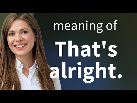 Understanding "That's Alright": A Guide for English Language Learners