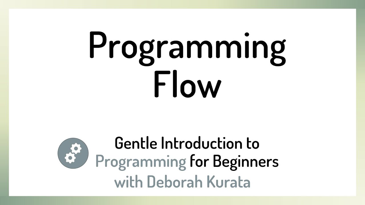 Program Flow (Clip 4): Gentle Introduction to Programming for Beginners