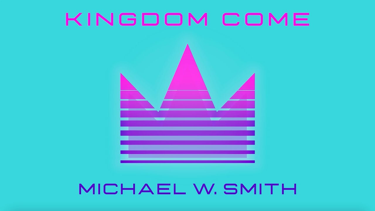 Michael W. Smith - Kingdom Come (Official Visualizer)