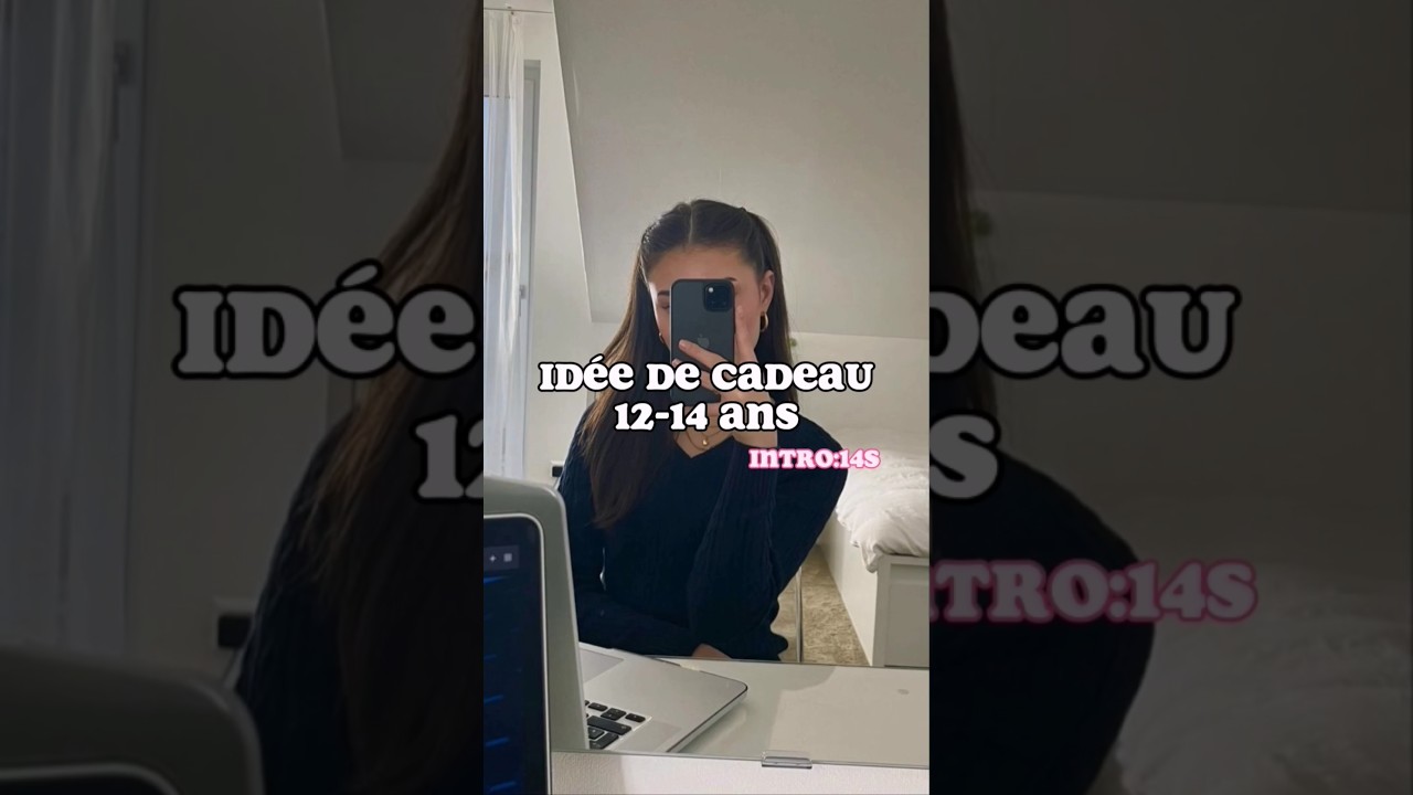 Idée de cadeau 12-14 ans