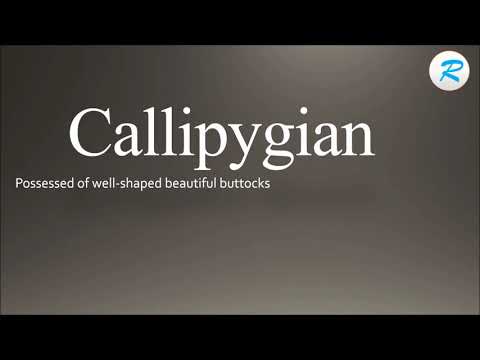 How to pronounce Callipygian