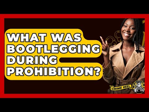 What Was Bootlegging During Prohibition? - The Crime Reel