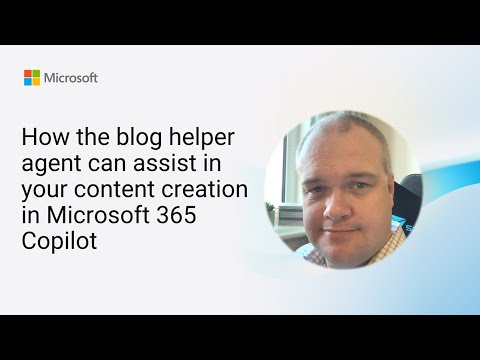 How the blog helper agent can assist in your content creation in Microsoft 365 Copilot