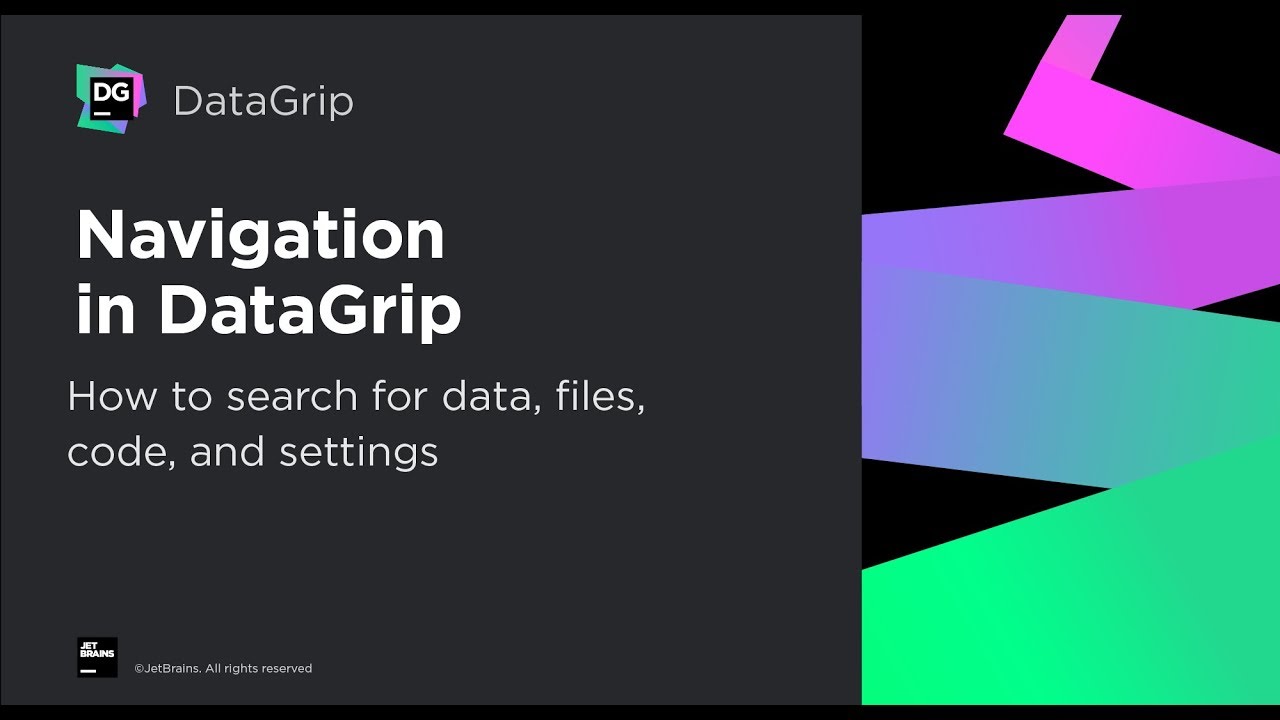 Navigation in DataGrip. How to search for data, files, code, and settings.