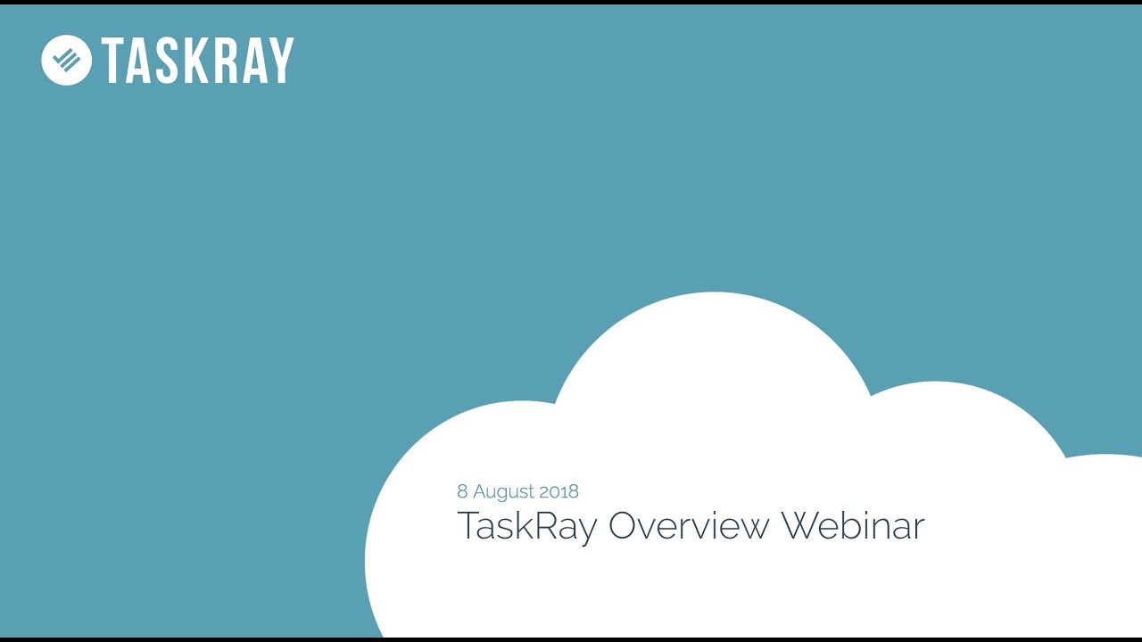 TaskRay Overview   August 2018