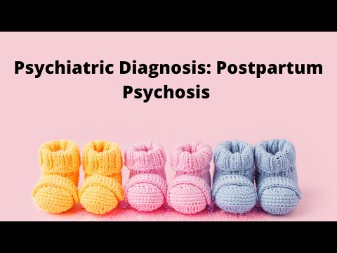 Psychiatric Diagnosis: Postpartum Psychosis