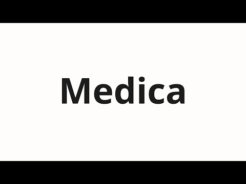 How to pronounce Medica