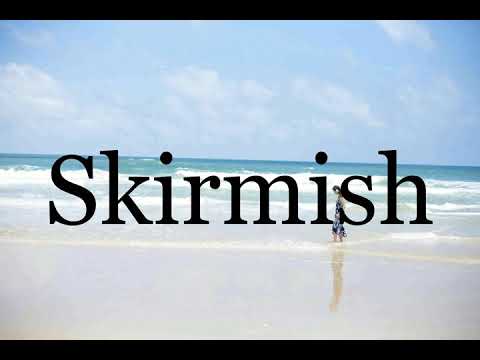 How To Pronounce Skirmish🌈🌈🌈🌈🌈🌈Pronunciation Of Skirmish