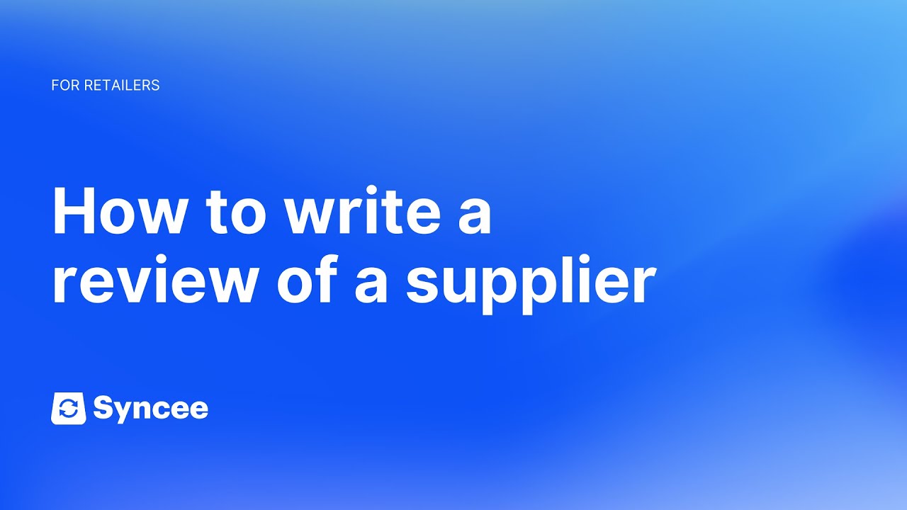 How to Write a Review of a Supplier || Syncee Help Center