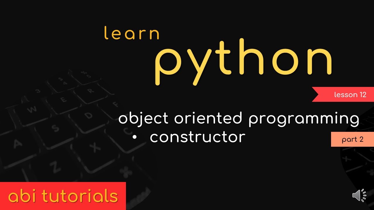 12. Learn Python -  Object Oriented Programming Part - 02 #constructor