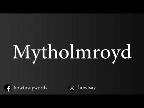 How To Pronounce Mytholmroyd