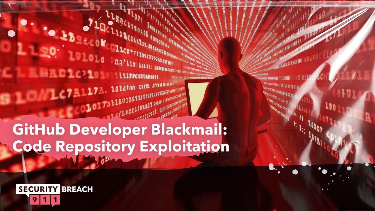 GitHub Developer Blackmail: Code Repository Exploitation