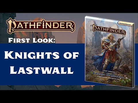 Knights of Lastwall First Impressions! (Pathfinder 2nd Edition)