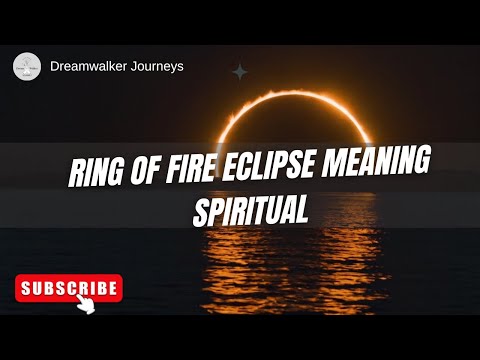 Spiritual Meaning of the Ring of Fire Eclipse Explained