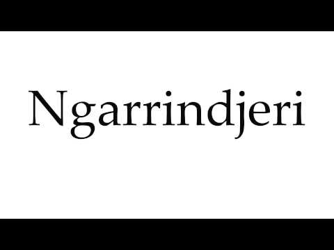 How to Pronounce Ngarrindjeri