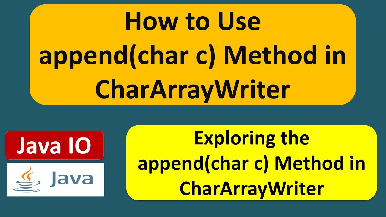 How to Use append(char c) Method in CharArrayWriter? | Java IO | Java Tutorial