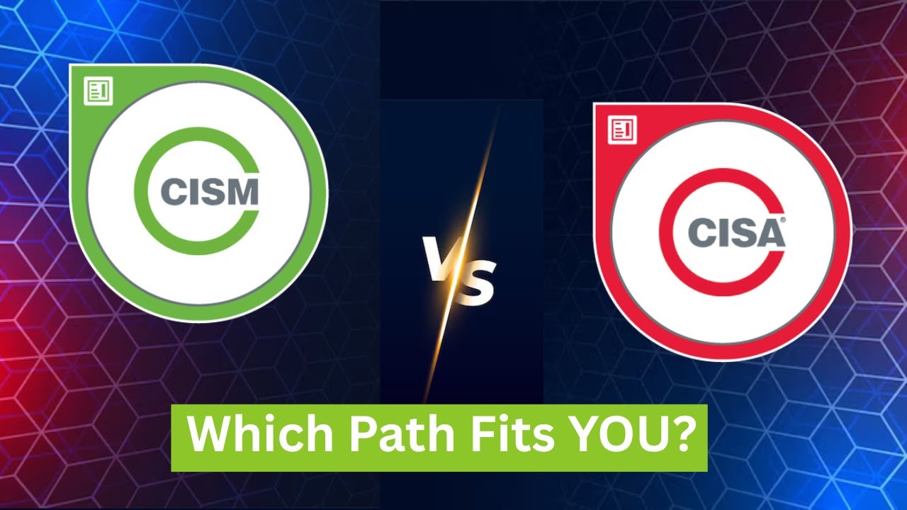CISM vs CISA: Management vs Audit Career Paths Explained