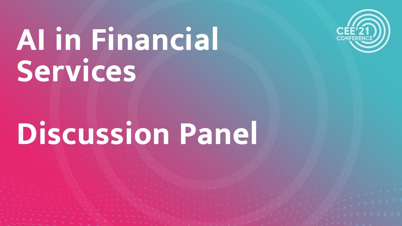 #CEE21: AI in Financial Services - Panel Discussion