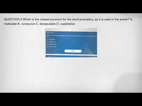 QUESTION 3 Which is the closest synonym for the word exemplary, as it is used in the article? A. mal