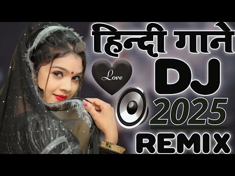 New Hindi Dj Song ๐Best Hindi Old Dj Remix ๐ฅ Bollywood Nonstop Dj Song โค๏ธโ๐ฅ2025 Dj Song New Dj Remix
