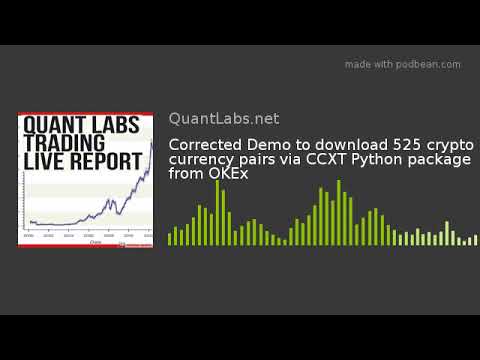 Corrected Demo to download 525 crypto currency pairs via CCXT Python package from OKEx