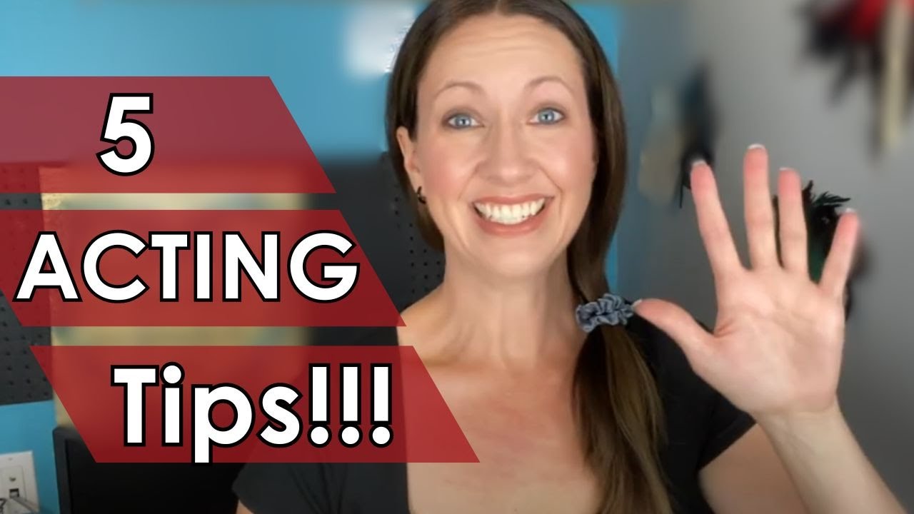 5 Tips to Improve Your Acting Skills!