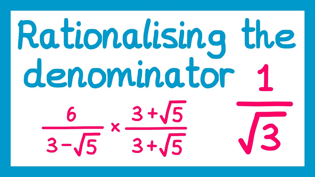 Rationalising the Denominator - GCSE Higher Maths