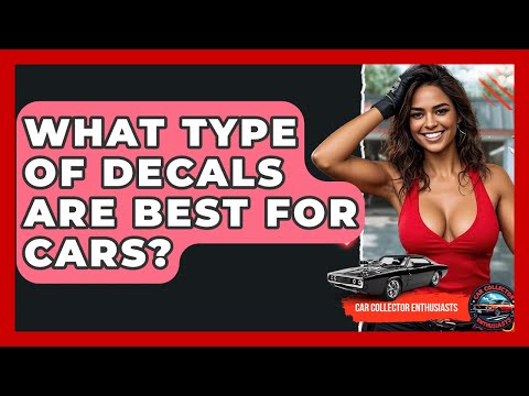 What Type Of Decals Are Best For Cars? - Car Collector Enthusiasts