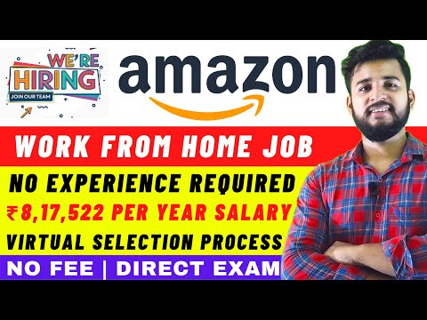 AMAZON RECRUITMENT PROCESS FOR FRESHERS 2021 | WORK FROM HOME JOBS NO EXPERIENCE