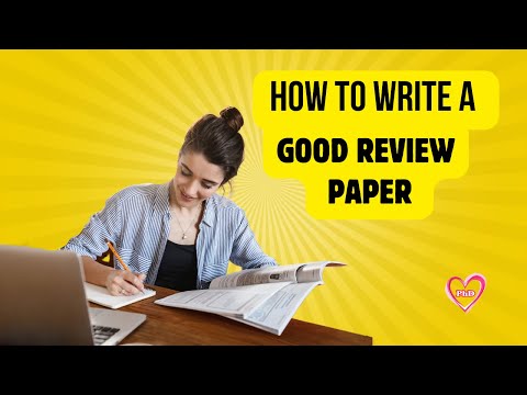 How to Write a Good Review Paper? Simple and Systematic Procedure - iLovePhD