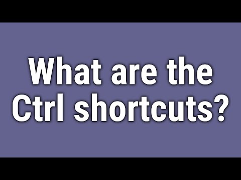 What are the Ctrl shortcuts?