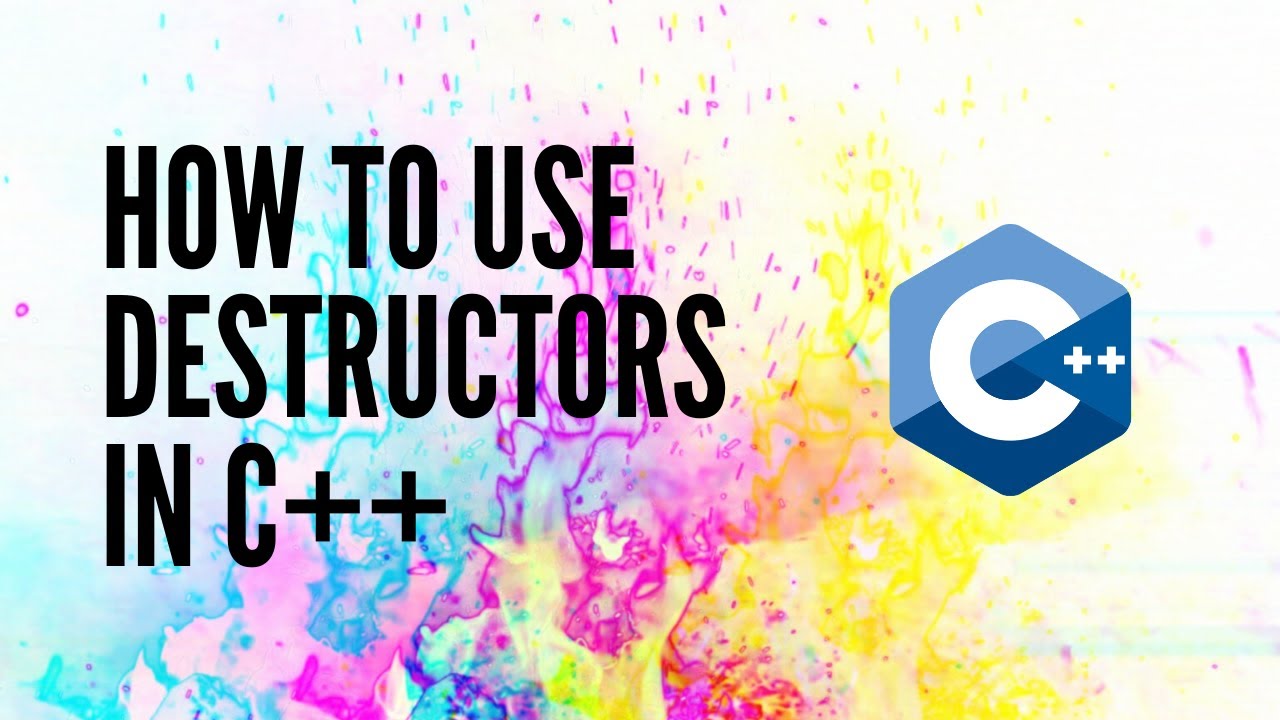 How to Use and Write Destructors in C++