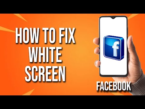 How To Fix Facebook White Screen