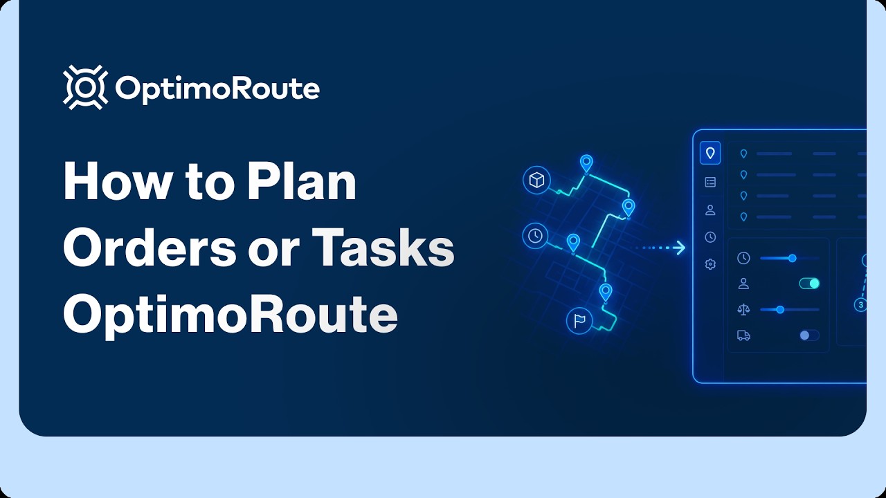 How To Plan Orders or Tasks in OptimoRoute