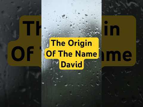 The Hidden Meaning of the Name DAVID!
