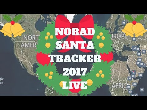 NORAD Santa Tracker 2017 LIVE
