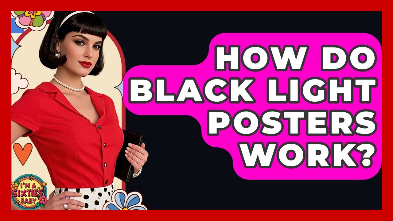 How Do Black Light Posters Work? - I'm a 60s Baby
