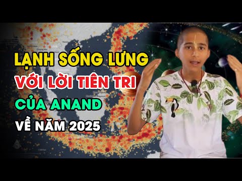 Lạnh Sống Lưng Với Lời Tiên Tri Của Anand Về Năm 2025: Việt Nam Sẽ Ra Sao?