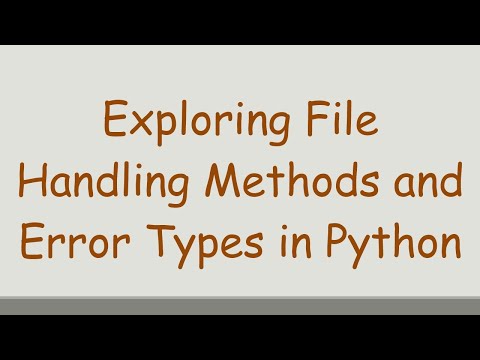 Exploring File Handling Methods and Error Types in Python