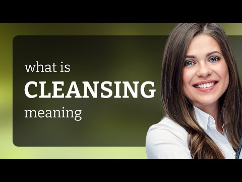 Cleansing | CLEANSING definition