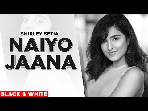 Naiyo Jaana (Official B&W Video) | Shirley Setia | Ravi Singhal | Latest Punjabi Songs 2020