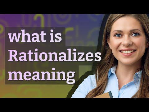Rationalizes | meaning of Rationalizes