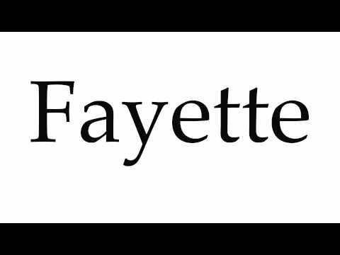 How to Pronounce Fayette