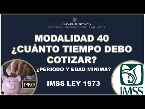 ¿CUÁNTOS AÑOS DEBO PAGAR MODALIDAD 40? PENSIÓN IMSS LEY 1973 CON MODALIDAD 40 #IMSS #PENSION