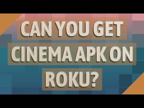 Can you get cinema APK on Roku?