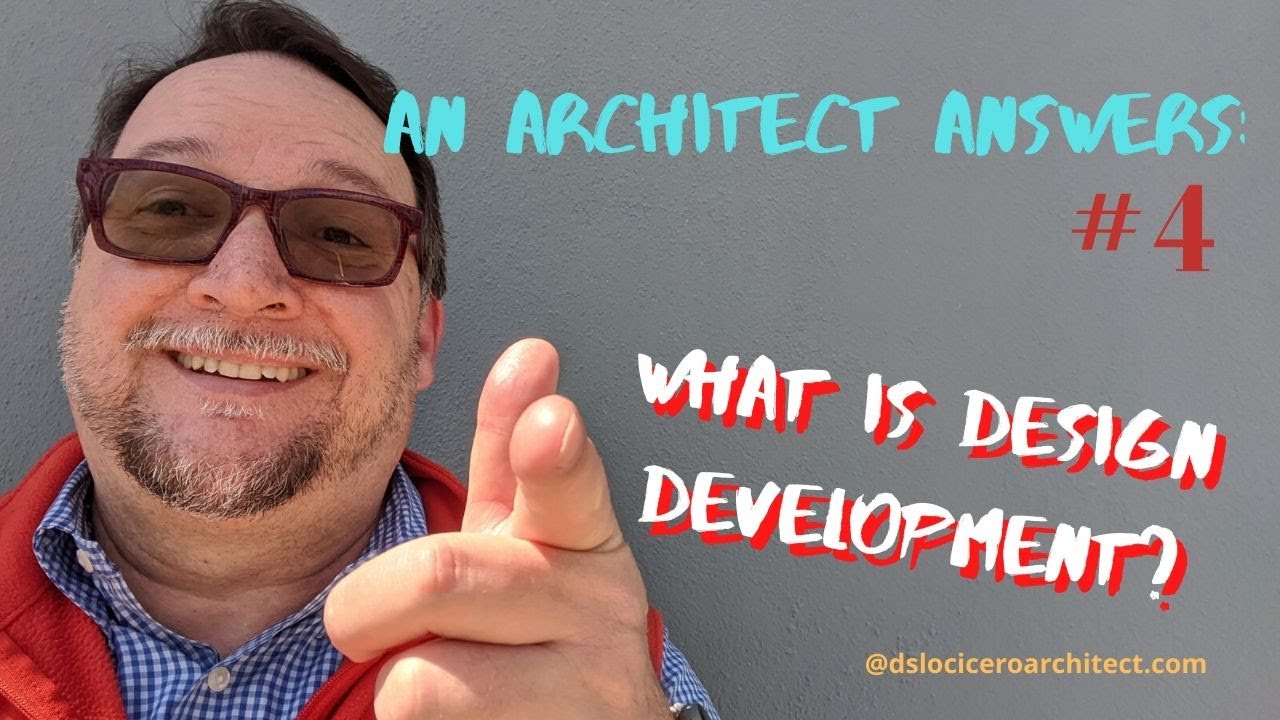 Ask The Architect: What is Design Development? Phase 3 of the architectural project process